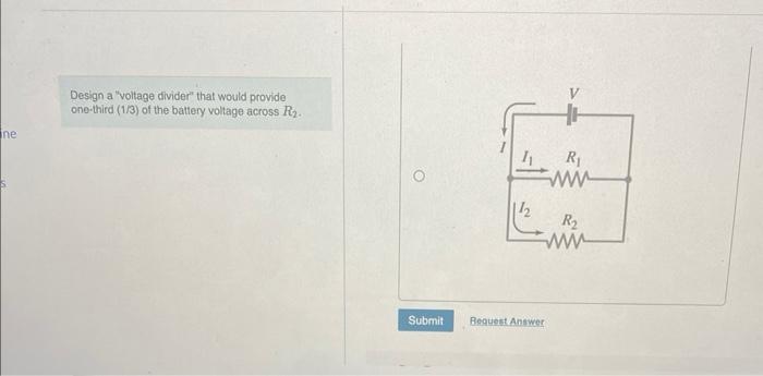 Solved Design a "voltage divider" that would provido Part A | Chegg.com