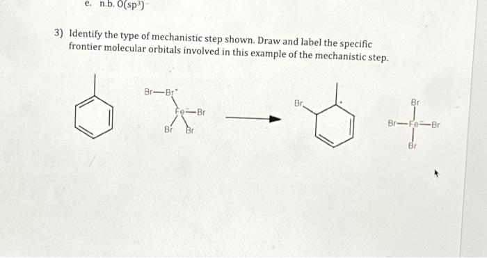 Solved 3) Identify the type of mechanistic step shown. Draw | Chegg.com