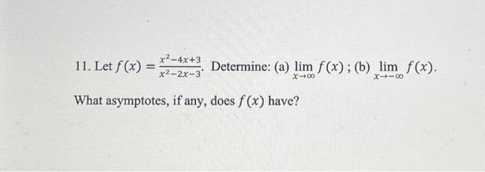 Solved 11. Let f(x)=x2−2x−3x2−4x+3. Determine: (a) | Chegg.com