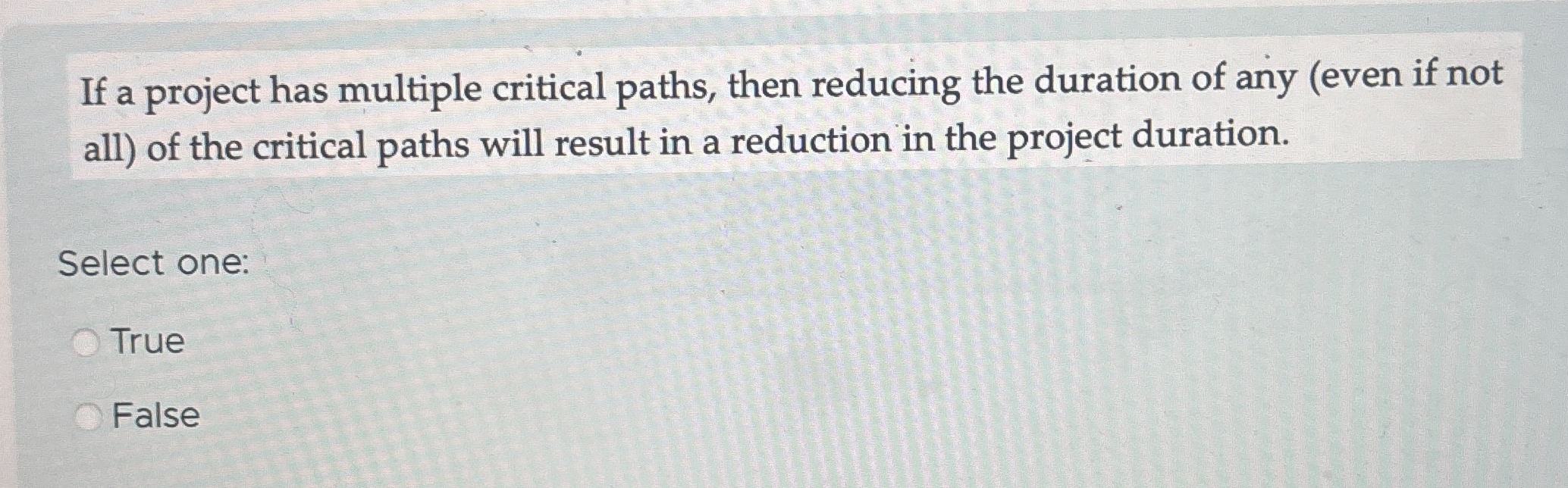 Solved If a project has multiple critical paths, then | Chegg.com