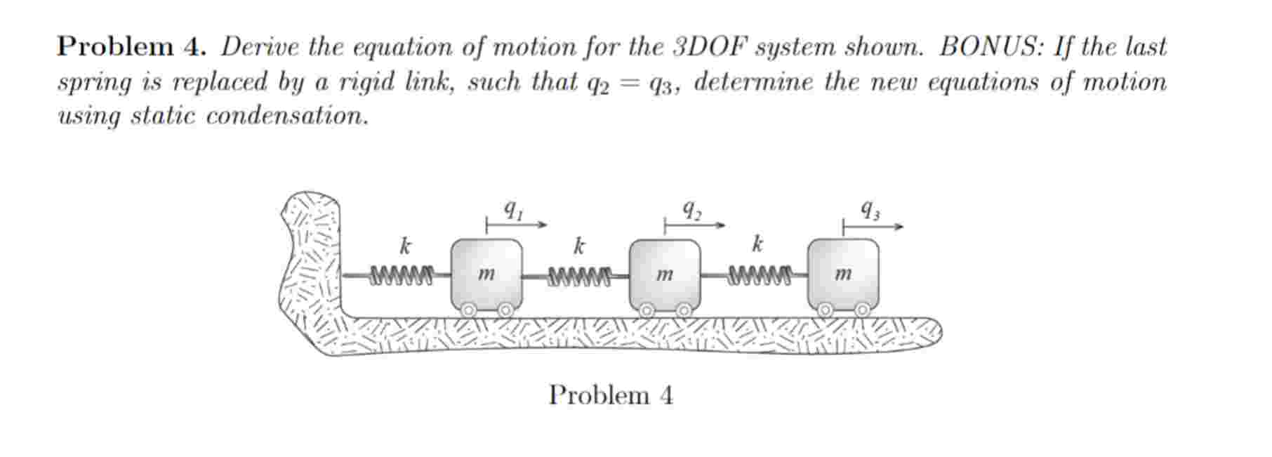 Solved Problem 4. ﻿Derive the equation of ﻿motion for the | Chegg.com