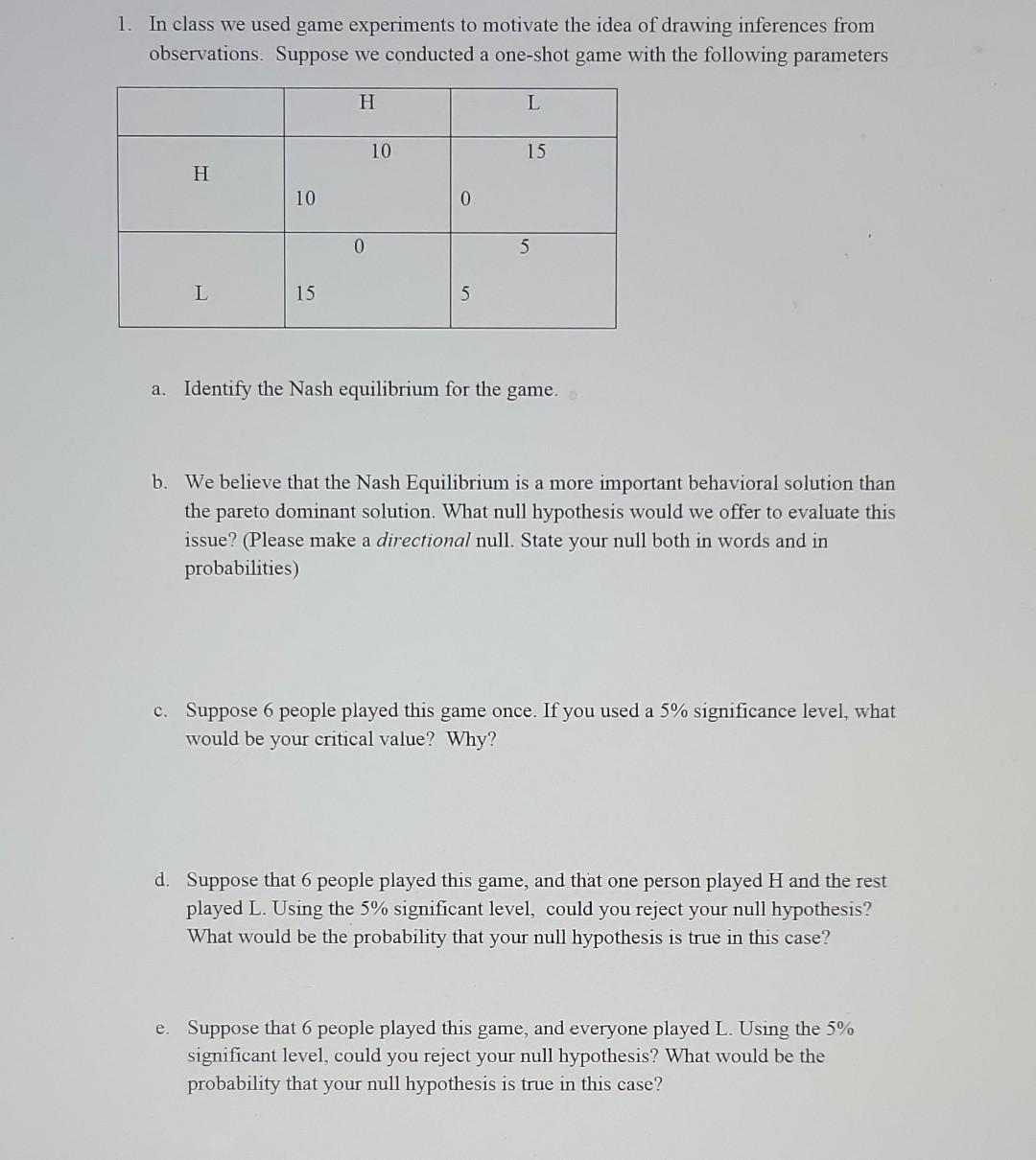Solved 1. In class we used game experiments to motivate the | Chegg.com