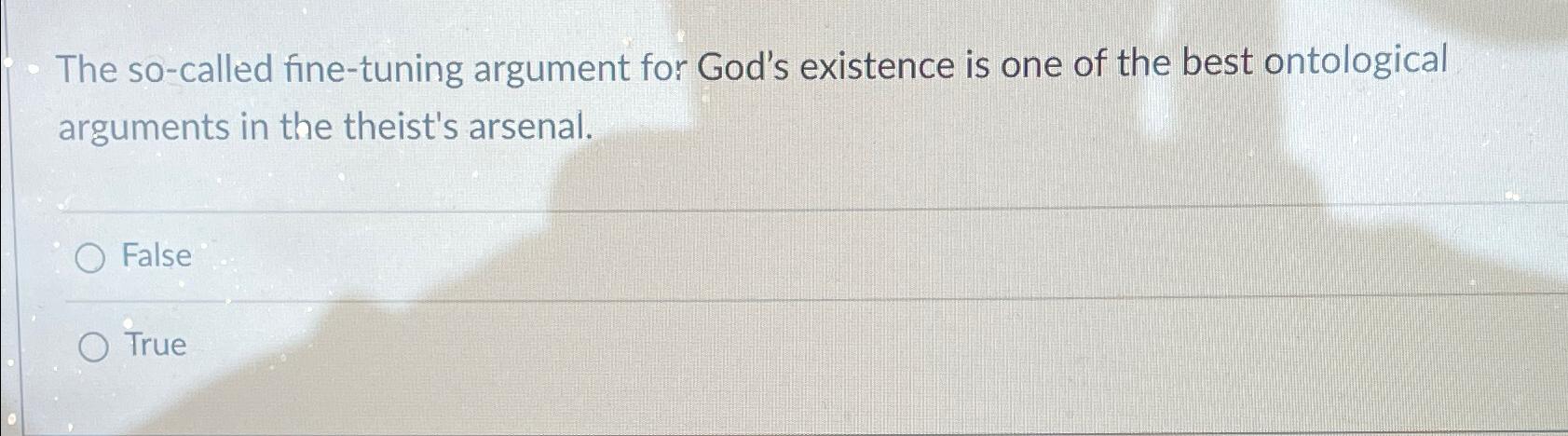 Solved The so-called fine-tuning argument for God's | Chegg.com
