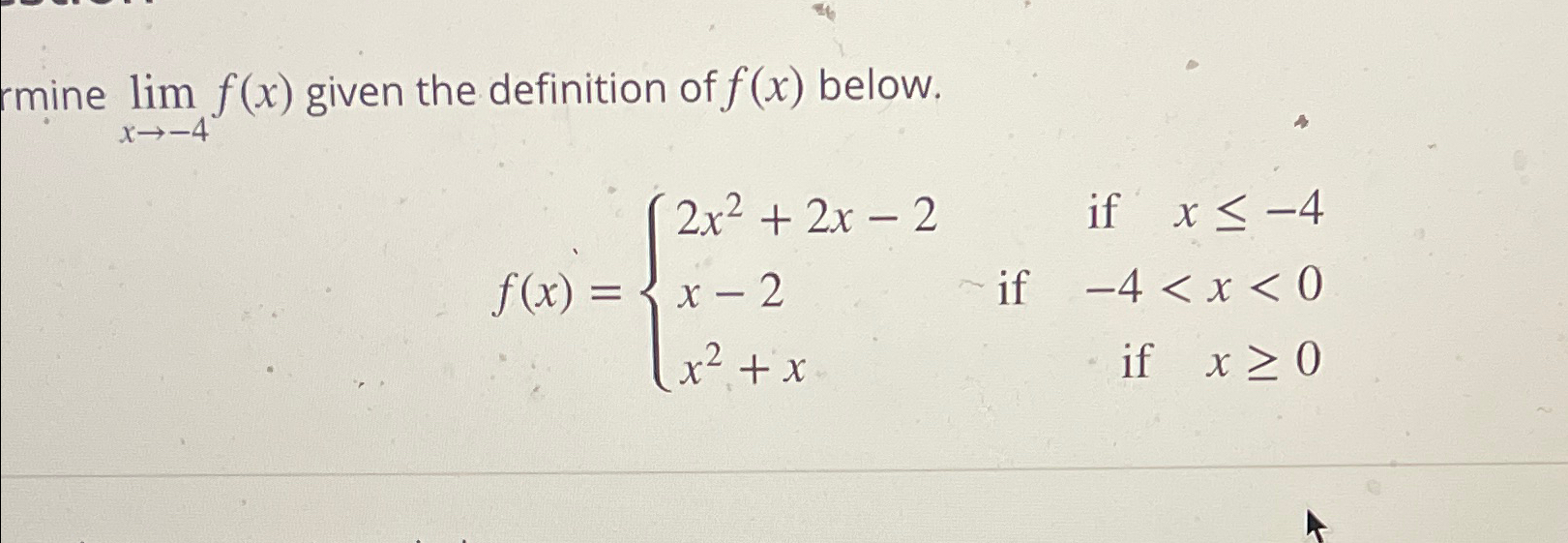Solved rmine limx→-4f(x) ﻿given the definition of f(x) | Chegg.com