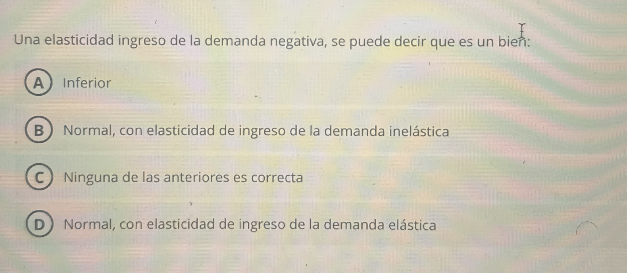 Solved Una elasticidad ingreso de la demanda negativa, se | Chegg.com