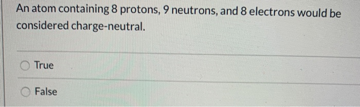 Solved An atom containing 8 protons, 9 neutrons, and 8 | Chegg.com