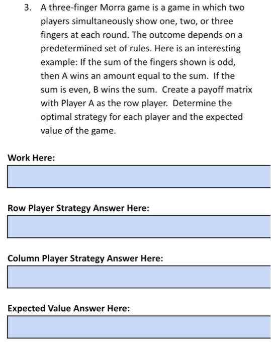 Solved 3. A three-finger Morra game is a game in which two | Chegg.com