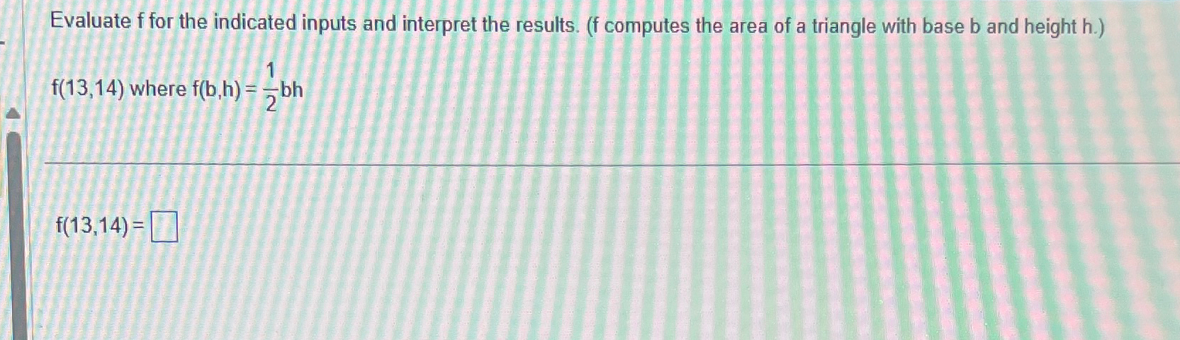 Solved Evaluate f ﻿for the indicated inputs and interpret | Chegg.com
