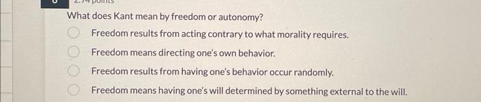 What does Kant mean by freedom or autonomy? Freedom | Chegg.com