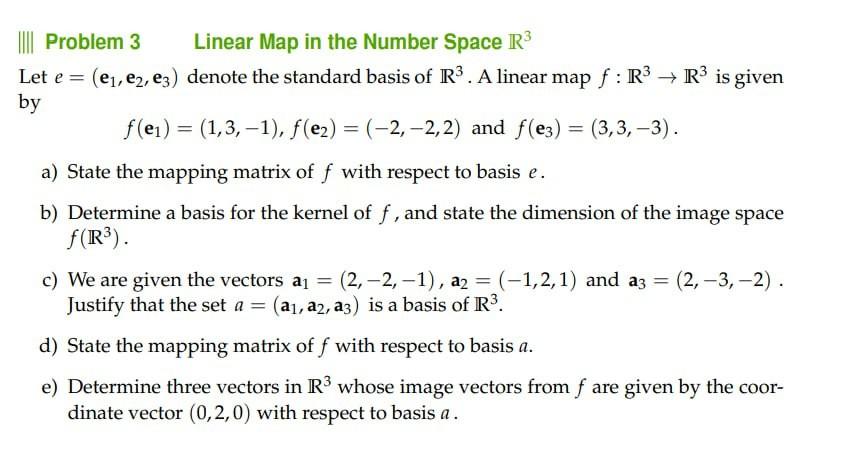 Solved |||| Problem 3 Linear Map in the Number Space R3 Let | Chegg.com