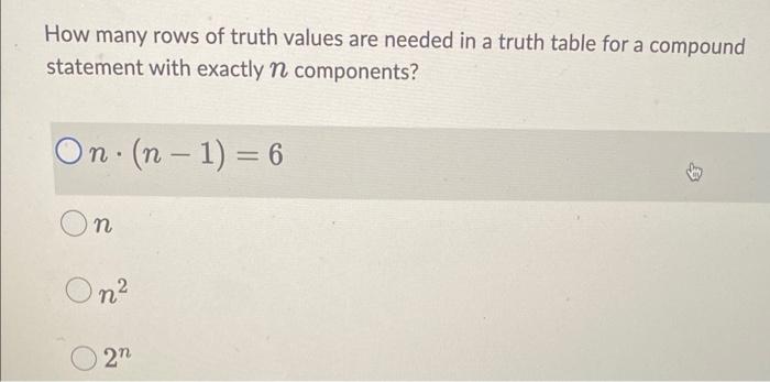 Solved How many rows of truth values are needed in a truth | Chegg.com