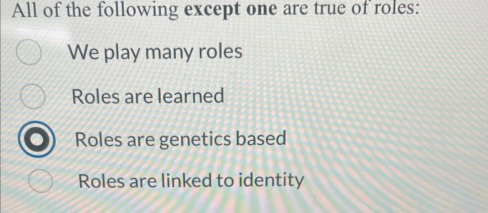 Solved All of the following except one are true of roles:We | Chegg.com
