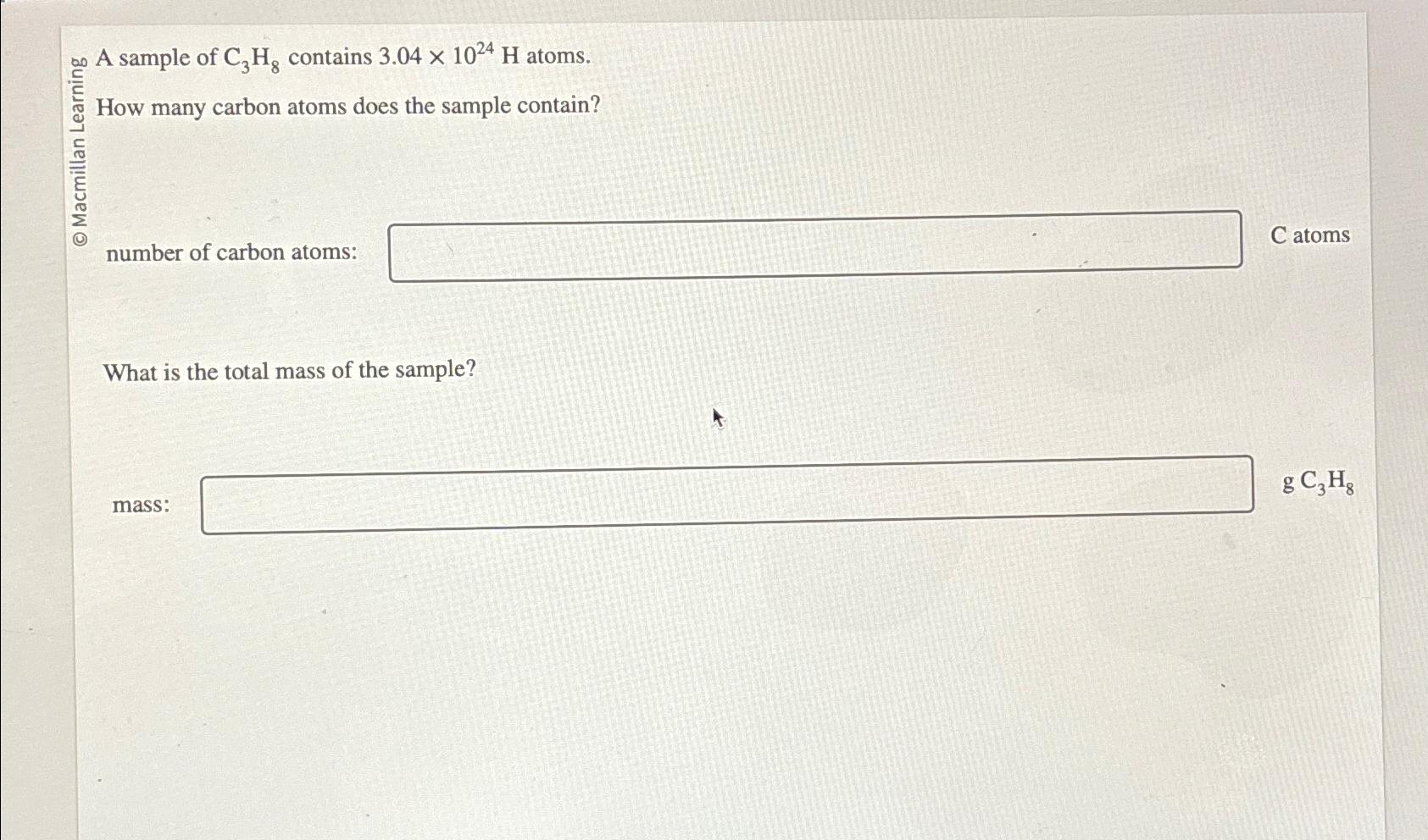 Solved A sample of C3H8 ﻿contains 3.04×1024H ﻿atoms.How many | Chegg.com