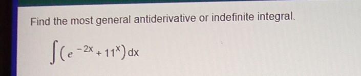 Solved Find the most general antiderivative or indefinite | Chegg.com