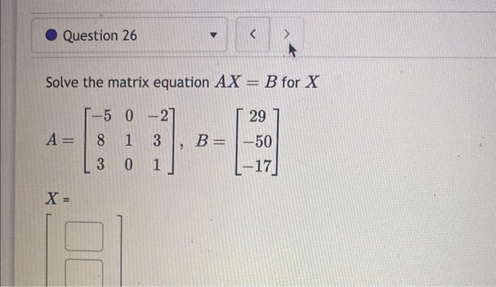 Solved Solve the matrix equation AX=B for X | Chegg.com