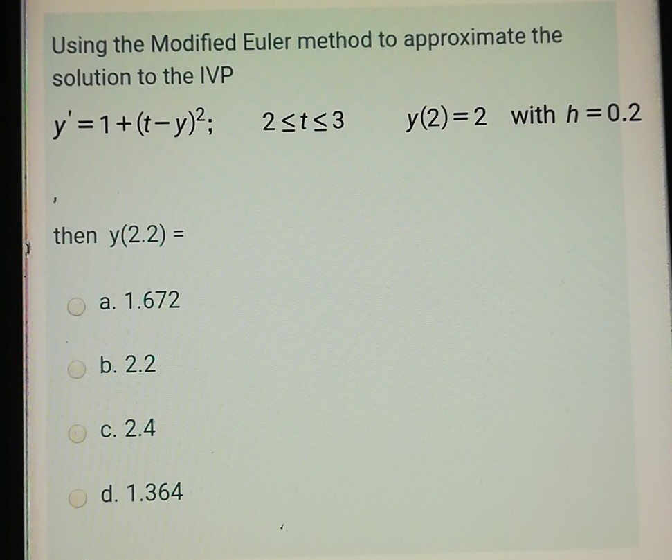Solved Using the Modified Euler method to approximate the | Chegg.com