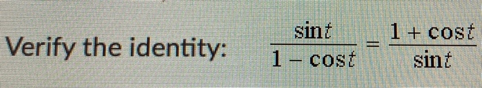 Solved Verify the identity: sint + 1 + cost 1-cost sint | Chegg.com