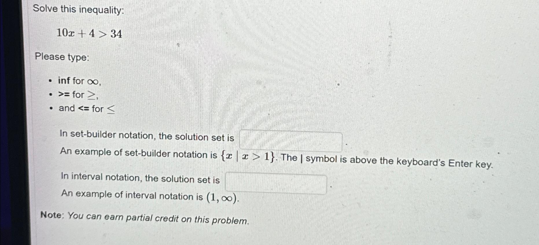 Solved Solve this inequality:10x+4>34Please type:inf for ∞,≥ | Chegg.com