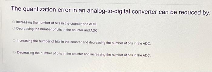 Solved The quantization error in an analog-to-digital | Chegg.com