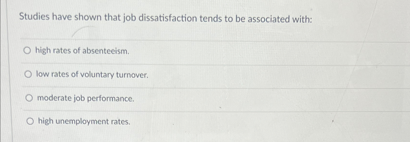 Solved Studies have shown that job dissatisfaction tends to | Chegg.com