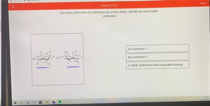 Solved Question 19 of 22 Two chair conformers of a structure | Chegg.com
