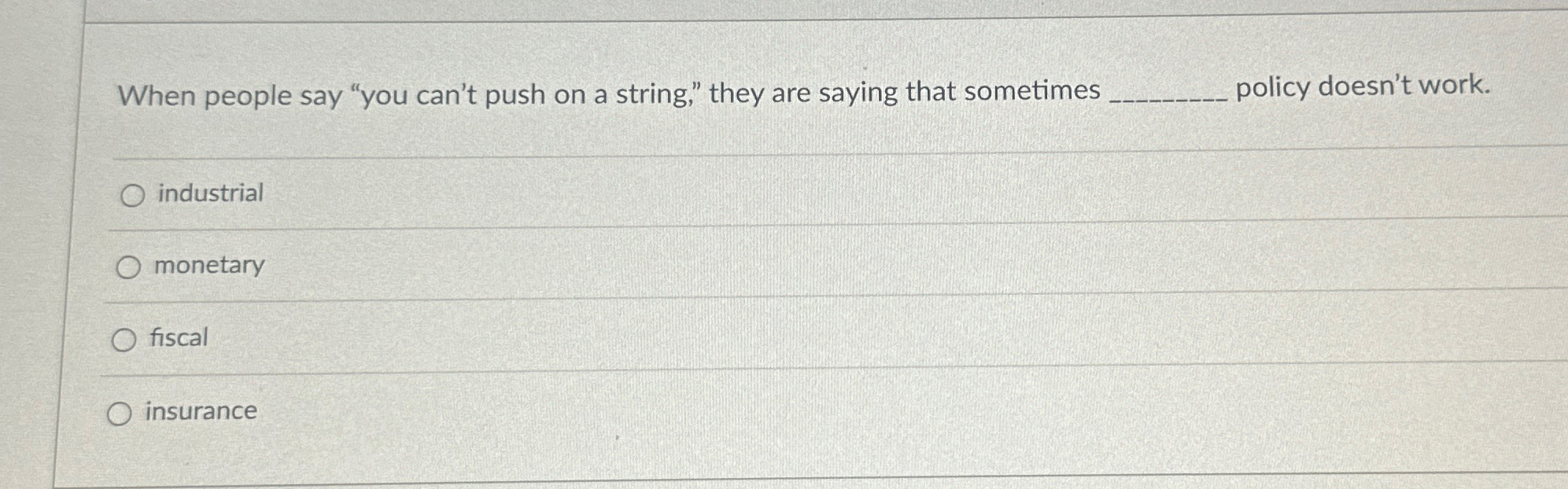 When people say "you can't push on a string," they | Chegg.com