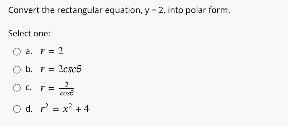 Solved Convert the rectangular equation, y=2, ﻿into polar | Chegg.com