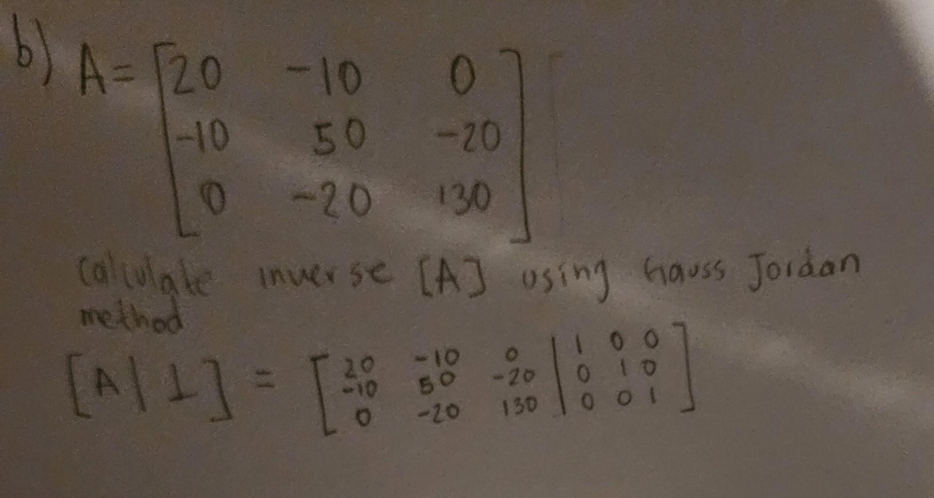 Solved A=⎣⎡20−100−1050−200−20130⎦⎤ calculate inverse [A] | Chegg.com
