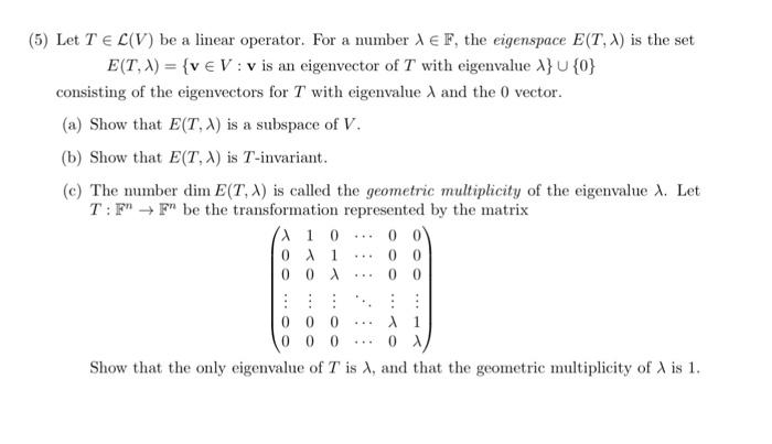 Solved 5) Let T∈L(V) be a linear operator. For a number λ∈F, | Chegg.com