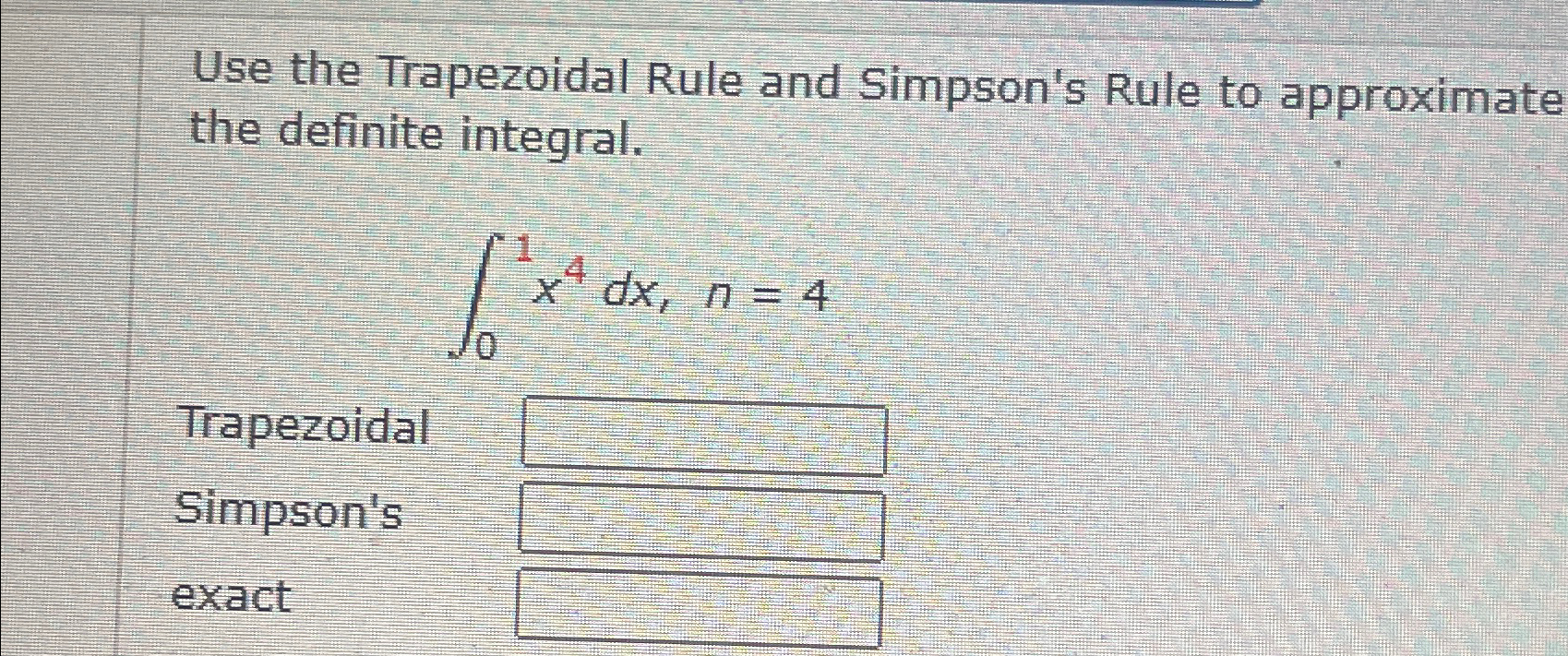 Solved Use the Trapezoidal Rule and Simpson's Rule to | Chegg.com
