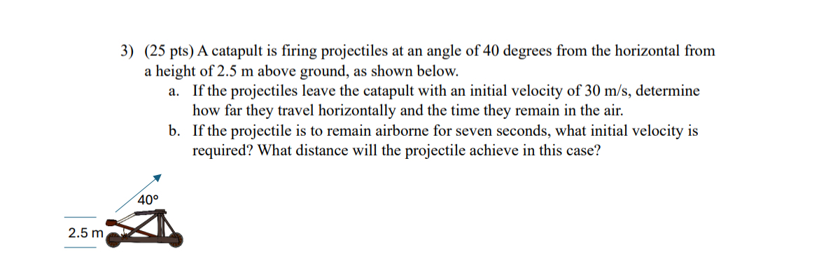 Solved ( 25 ﻿pts ) ﻿A catapult is firing projectiles at an | Chegg.com