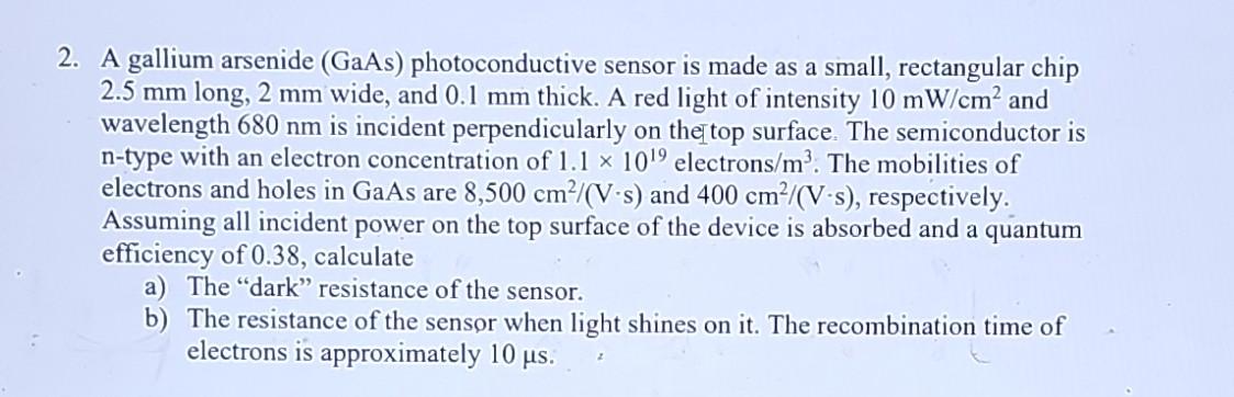 Solved 2. A gallium arsenide (GaAs) photoconductive sensor | Chegg.com
