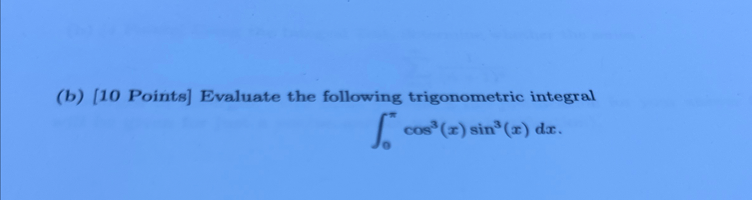 Solved (b) [10 ﻿Points] ﻿Evaluate the following | Chegg.com