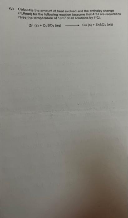 Solved (b) Calculate the amount of heat evolved and the | Chegg.com