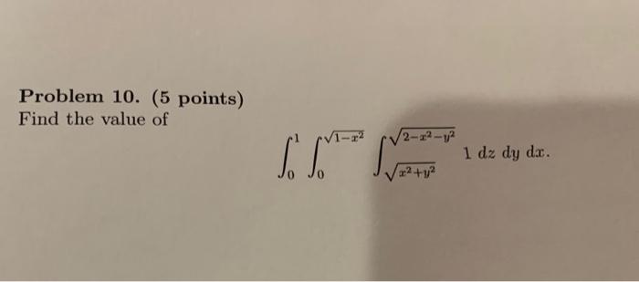Solved Problem 10. (5 points) Find the value of /1-x² So f | Chegg.com