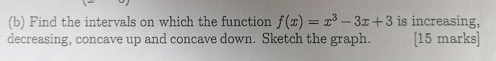 Solved (b) Find the intervals on which the function | Chegg.com