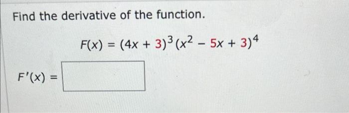 Solved Find the derivative of the function. F'(x) = F(x) = | Chegg.com