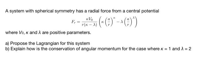 Solved A system with spherical symmetry has a radial force | Chegg.com