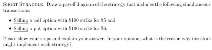 Solved SHORT STRADDLE: Draw a payoff diagram of the strategy | Chegg.com
