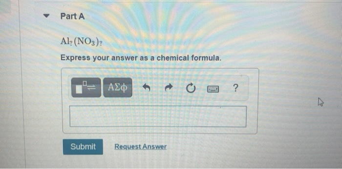 Solved Part A Al; (NO3)2 Express your answer as a chemical | Chegg.com