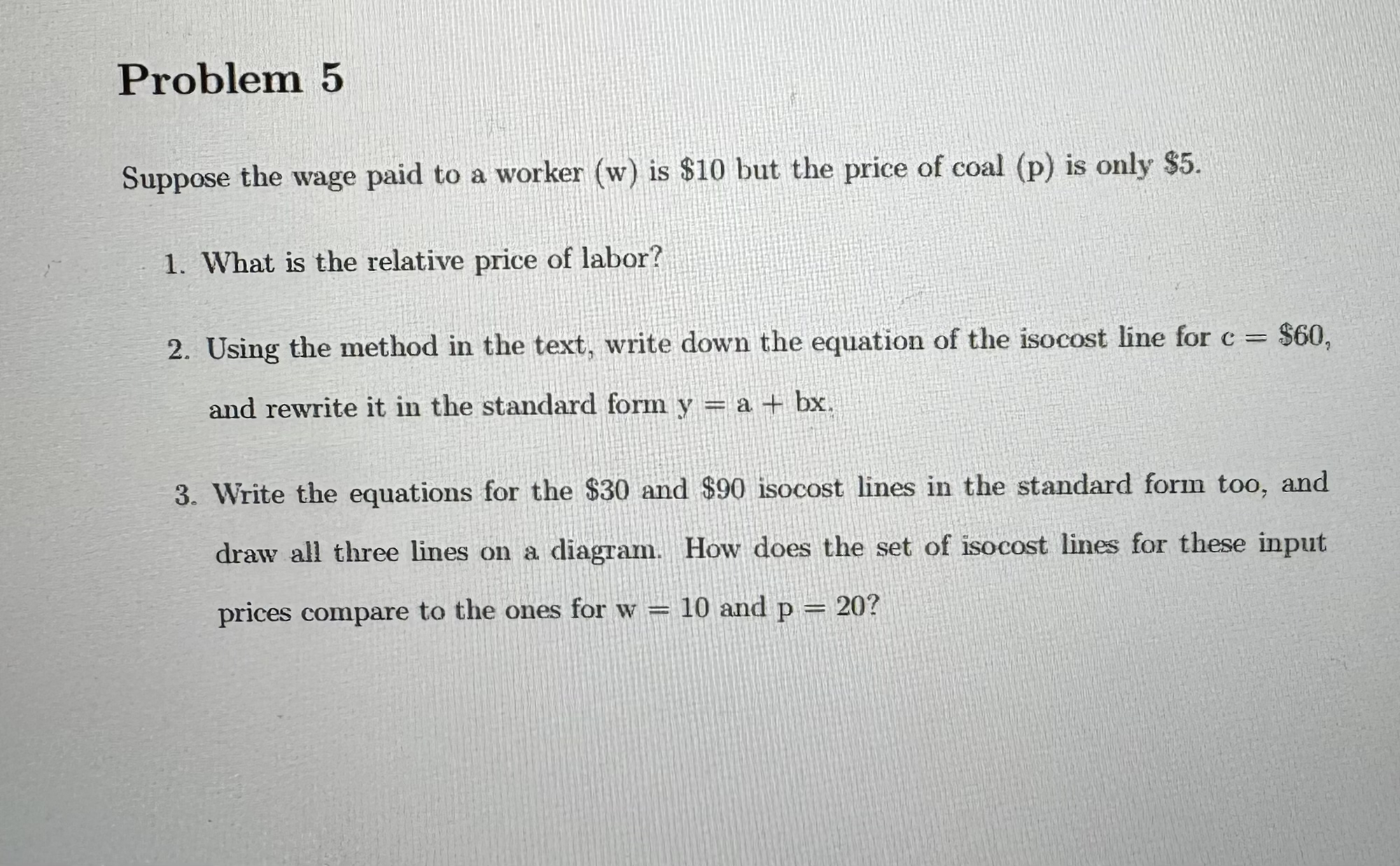 Solved Problem 5Suppose the wage paid to a worker (w) ﻿is | Chegg.com