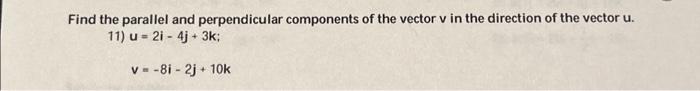 Solved Find the parallel and perpendicular components of the | Chegg.com