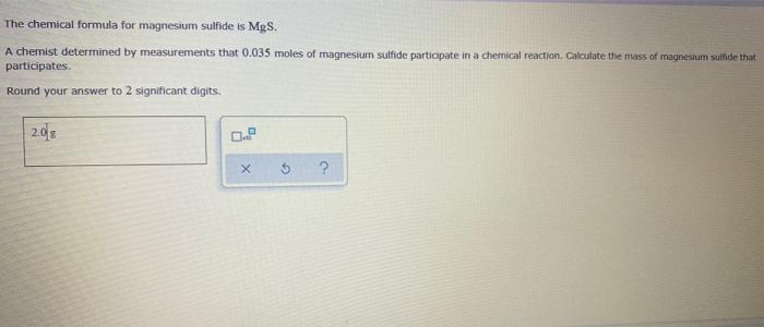 Solved The chemical formula for magnesium sulfide is MgS. A | Chegg.com