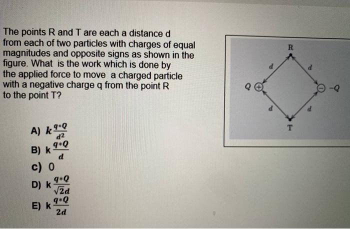 Solved R The points R and T are each a distance d from each | Chegg.com