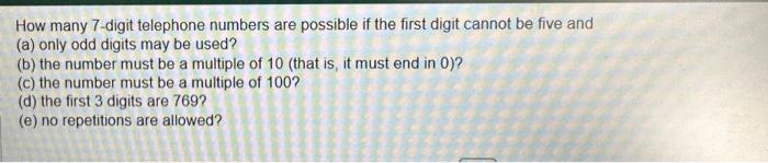 Solved How many 7-digit telephone numbers are possible if | Chegg.com