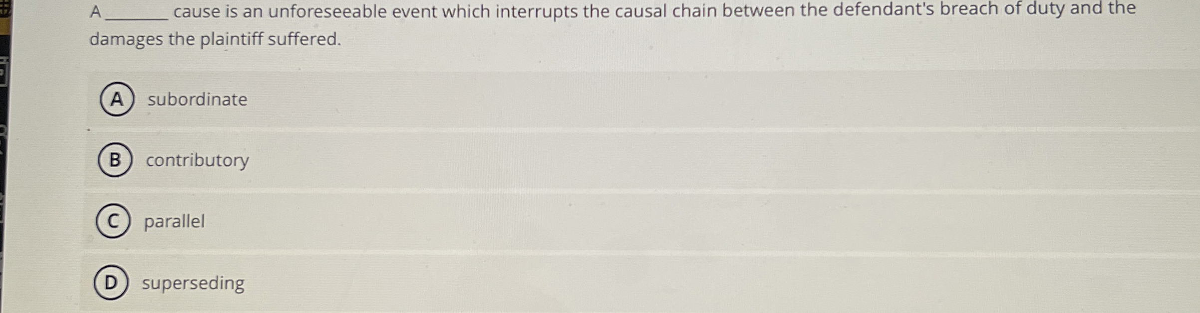 Solved A cause is an unforeseeable event which interrupts | Chegg.com