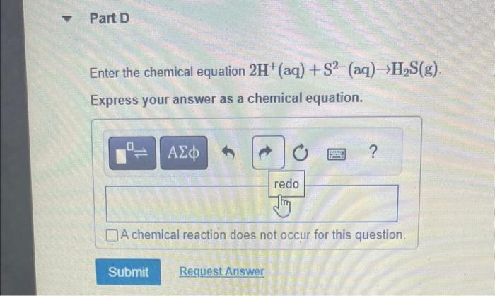 [Solved]: Enter the chemical equation ( 2 mathrm{H}^{+}(