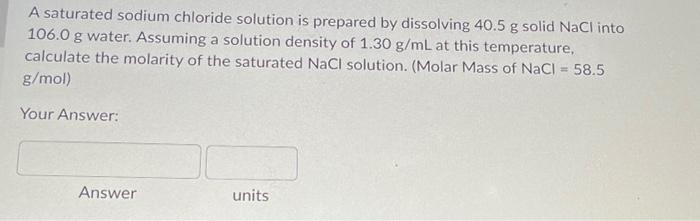 Solved A saturated sodium chloride solution is prepared by | Chegg.com