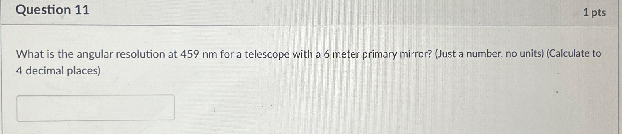 Solved What is the angular resolution at 459nm ﻿for a | Chegg.com