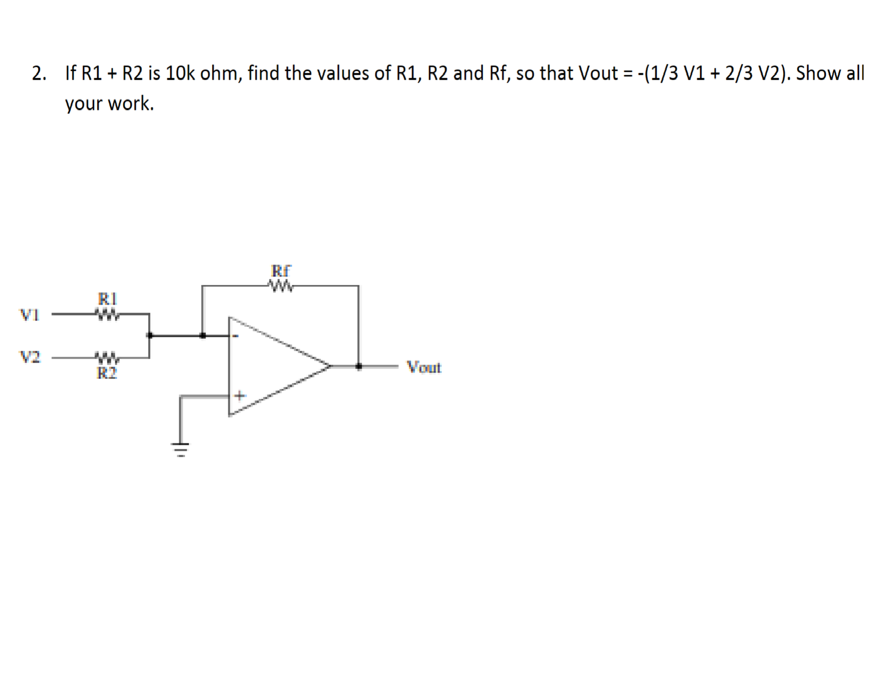 Solved If R1+R2 ﻿is 10k ﻿ohm, find the values of R1,R2 ﻿and | Chegg.com
